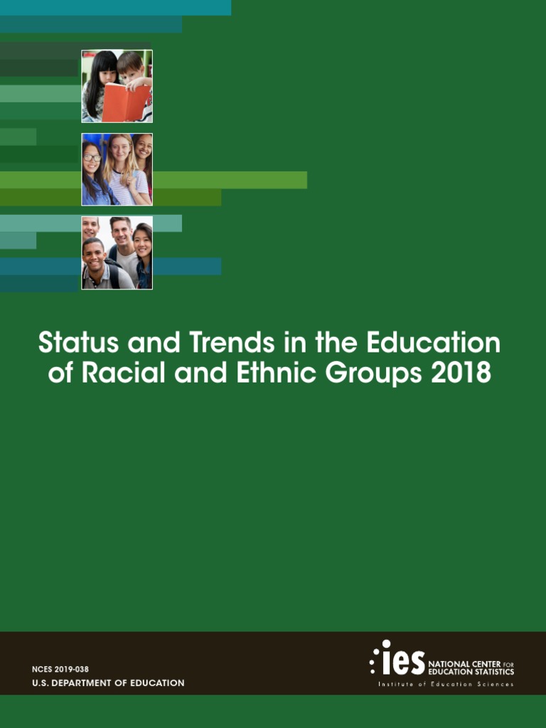 Status and Trends in The Education of Racial and Ethnic Groups 2018 ...