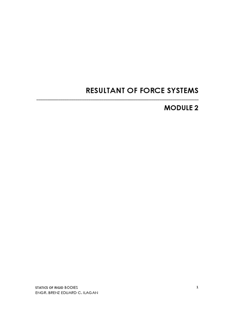 Resultant of Force Systems: Statics of Rigid Bodies Engr. Brenz Eduard C. Ilagan | PDF | Force ...