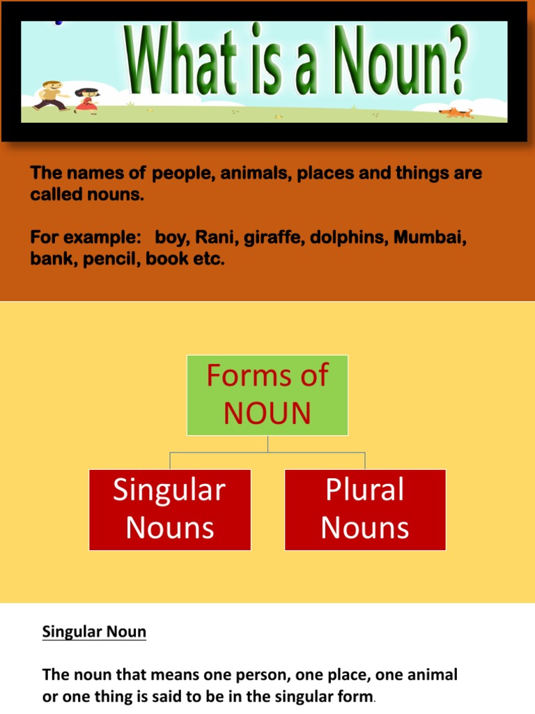 The Names of People, Animals, Places and Things Are Called Nouns. For ...