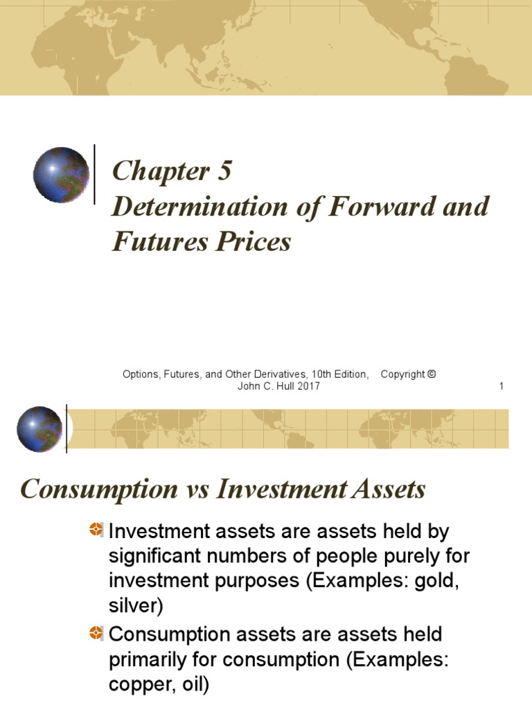 Determination of Forward and Futures Prices: John C. Hull 2017 1 | PDF ...