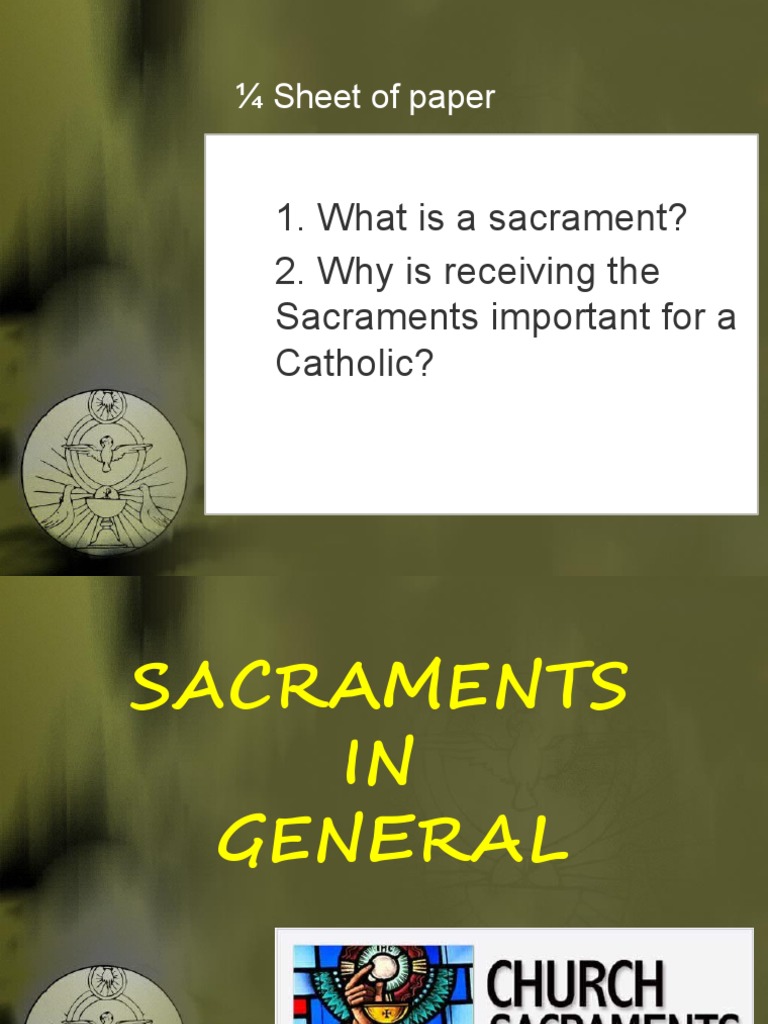 What Is A Sacrament? 2. Why Is Receiving The Sacraments Important For A ...