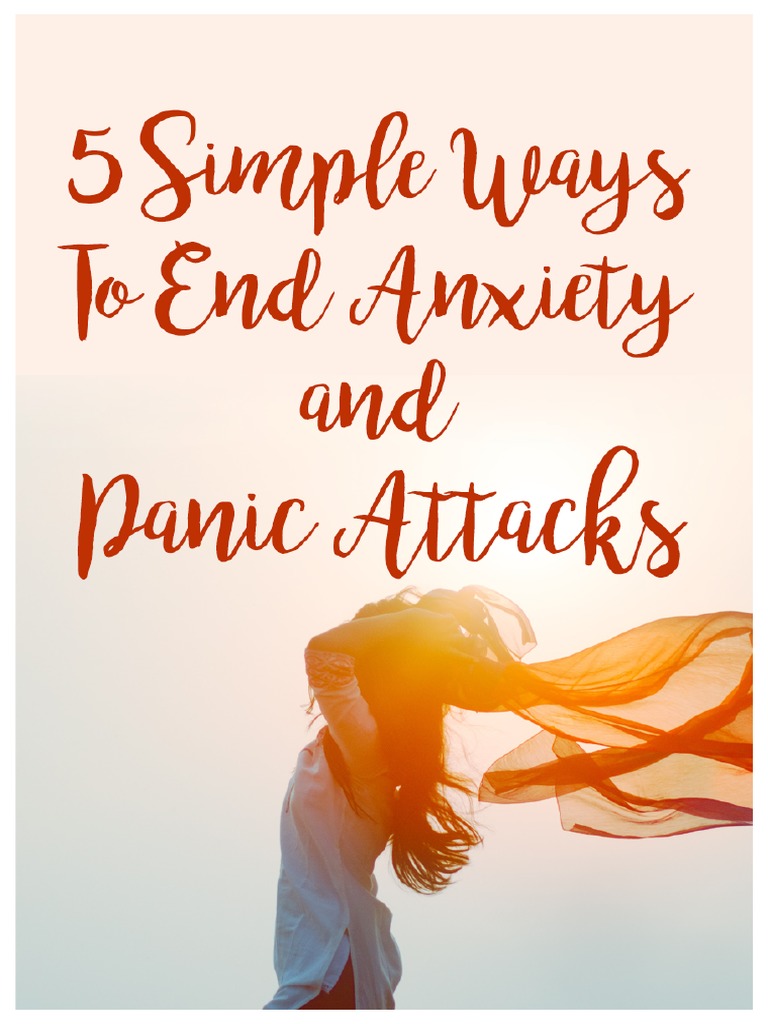 5 Simple Ways To End Anxiety and Panic Attacks | PDF | Panic Attack ...