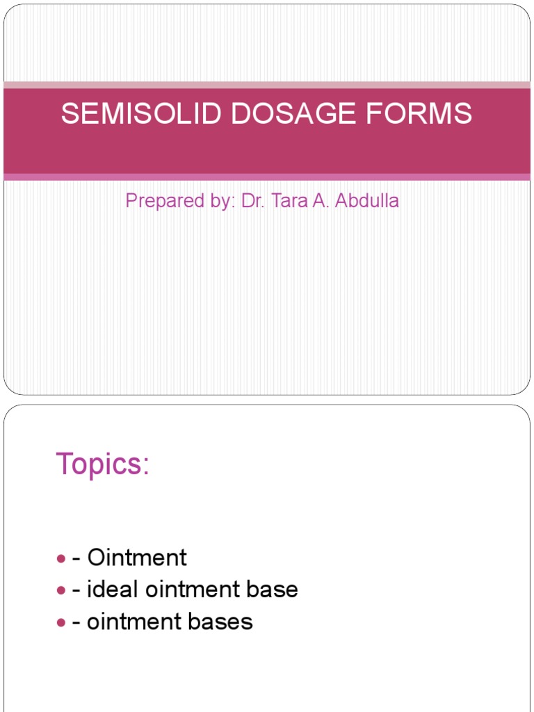 Semisolid Dosage Forms: Prepared By: Dr. Tara A. Abdulla | PDF | Topical Medication ...