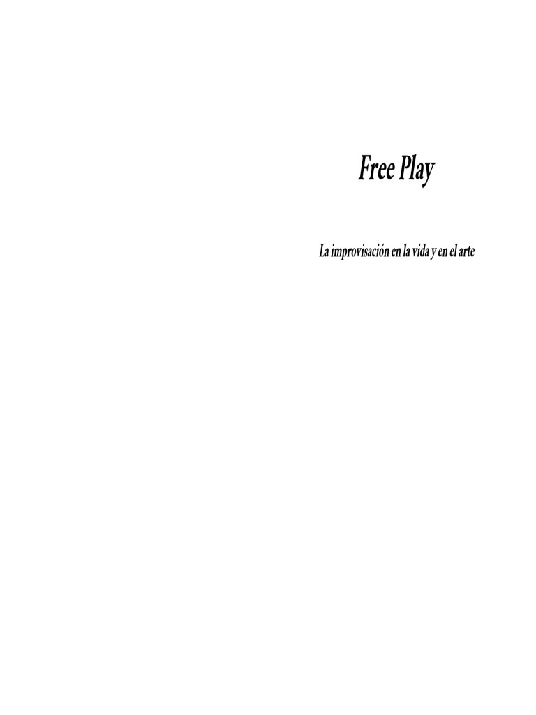 Free Play - La Improvisación en La Vida y en El Arte Doble | PDF