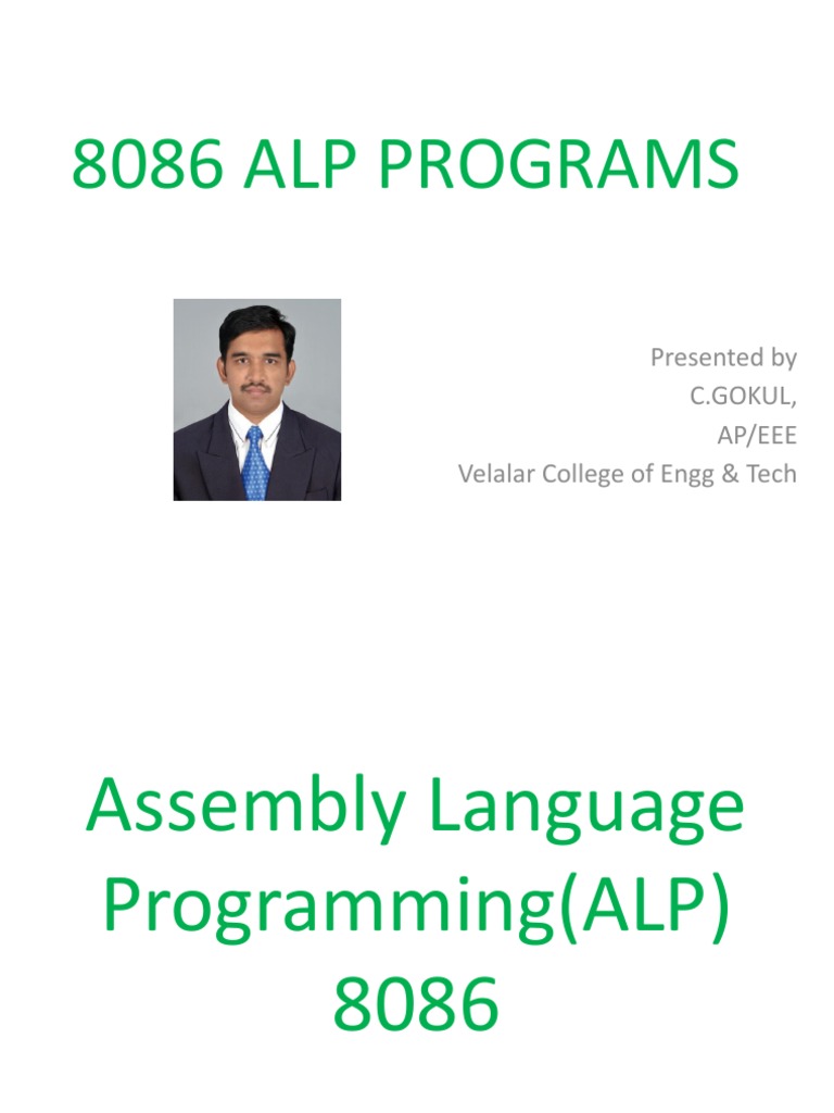 8086 Alp Programs: Presented by C.Gokul, Ap/Eee Velalar College of Engg ...