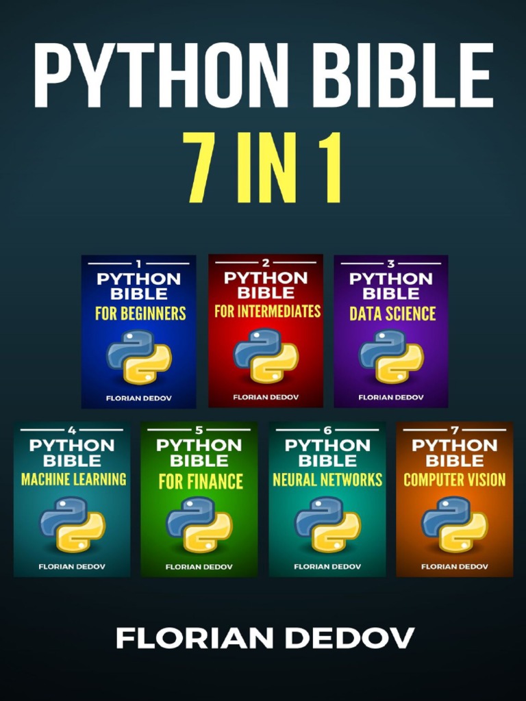 The Python Bible 7 In 1 Volumes One To Seven Beginner Intermediate Data Science Machine