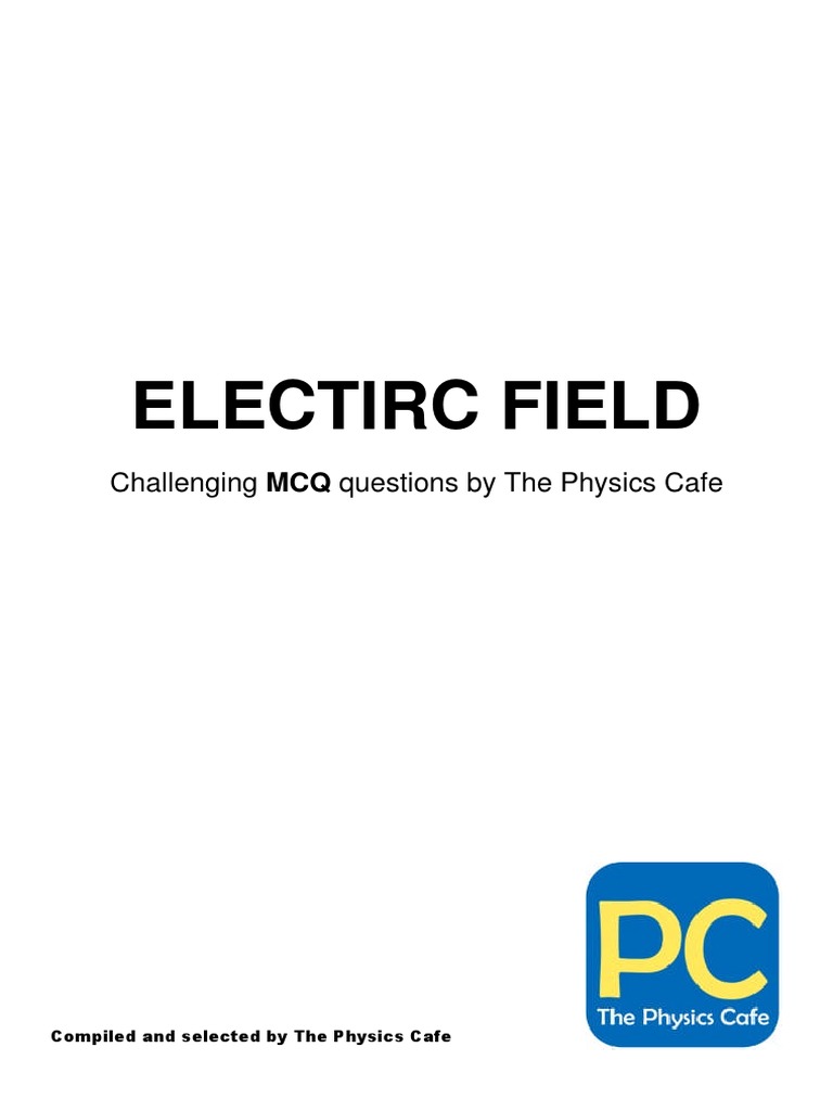 Electirc Field: Challenging MCQ Questions by The Physics Cafe | PDF ...