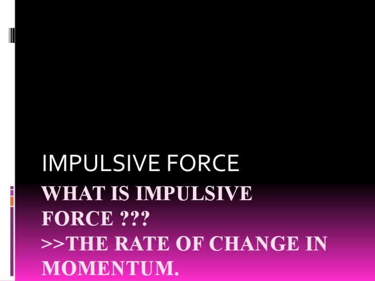 Understanding Impulsive Force | PDF