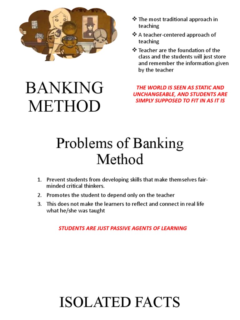 Banking Method: The World Is Seen As Static and Unchangeable, and ...