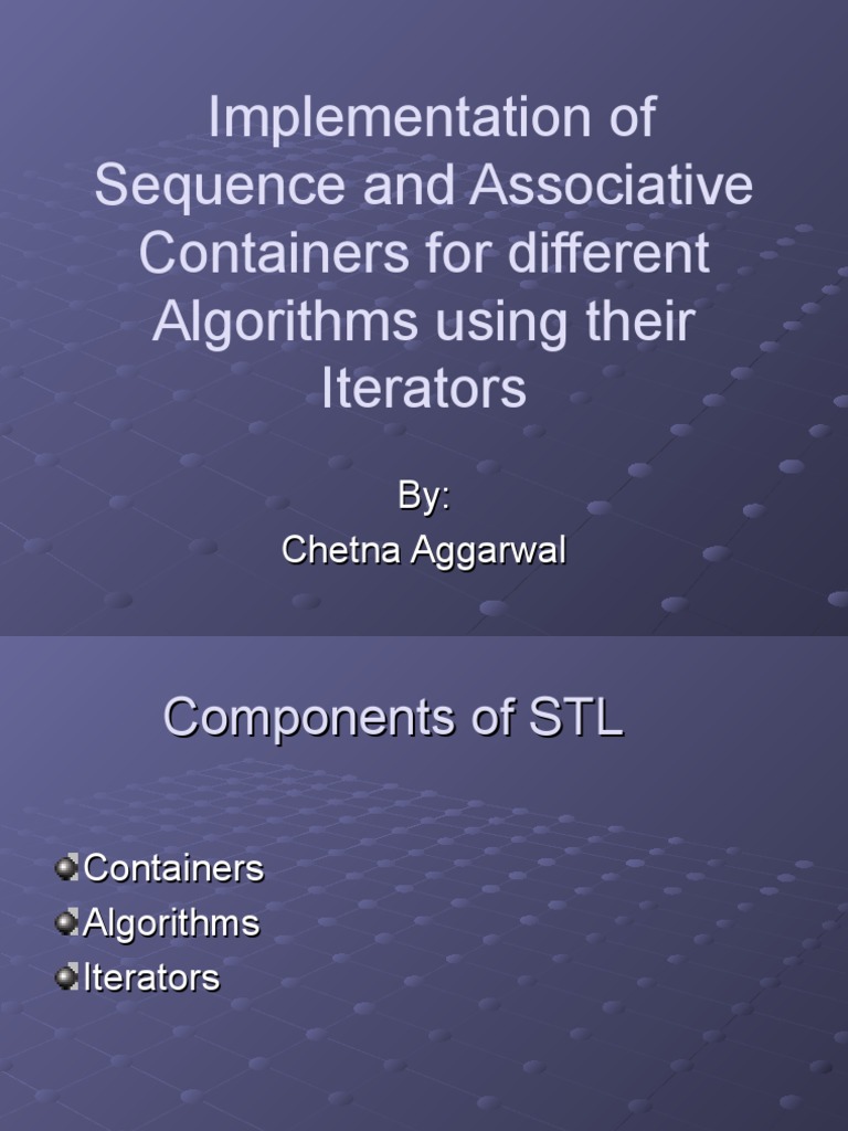 Implementation of Sequence and Associative Containers For Different Algorithms Using Their ...