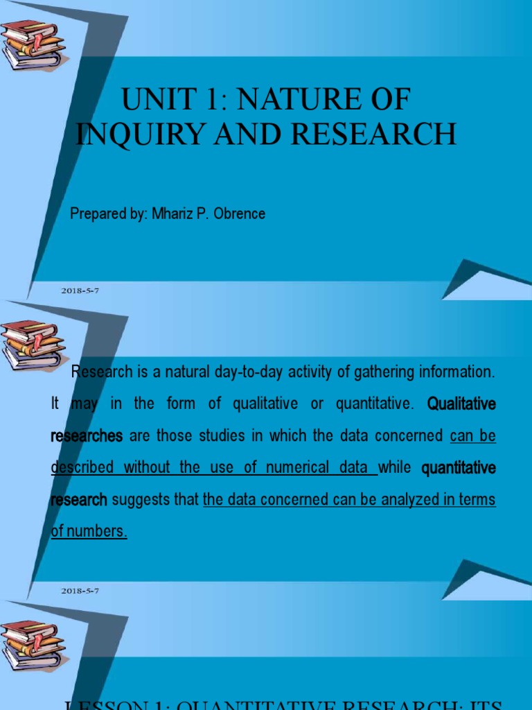 Unit 1: Nature of Inquiry and Research: Prepared By: Mhariz P. Obrence ...