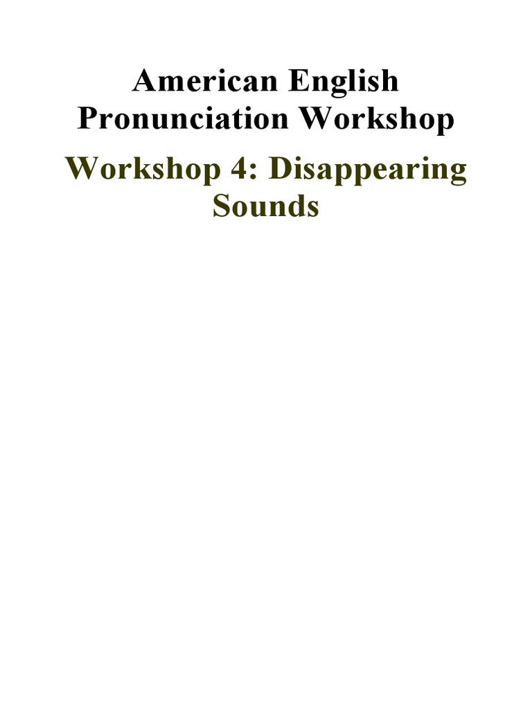 American English Pronunciation Workshop 4-Disappearing Sounds | PDF ...