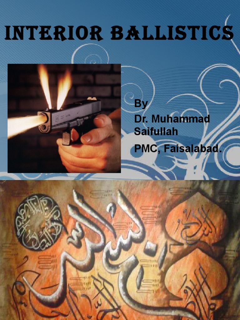 Interior Ballistics: by Dr. Muhammad Saifullah PMC, Faisalabad | PDF | Gun Barrel | Ballistics