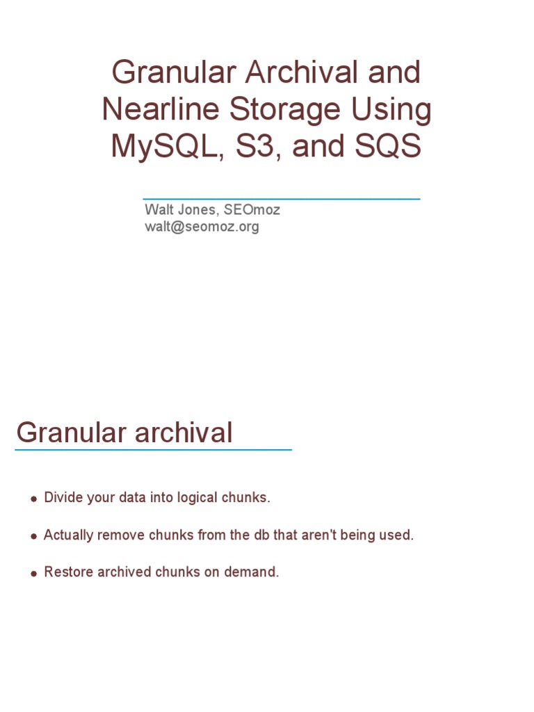 Granular Archival and Nearline Storage Using MySQL, S3 and SQS Presentation | PDF | My Sql ...