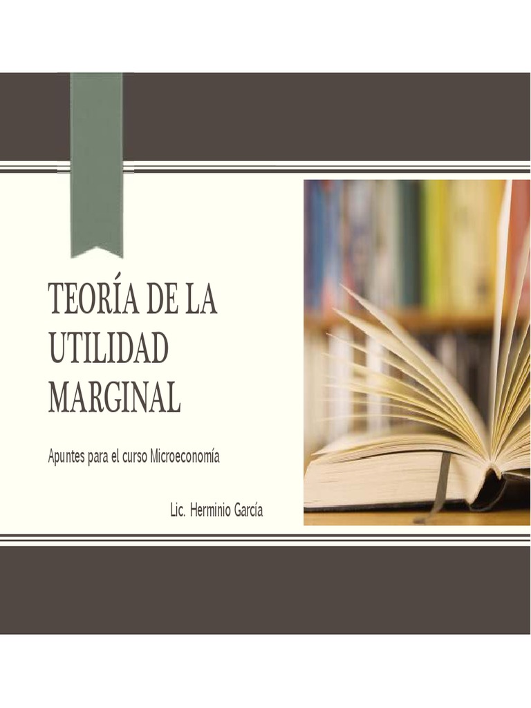 Teoría Utilidad Marginal-Herminio Garcia | PDF | Utilidad marginal ...