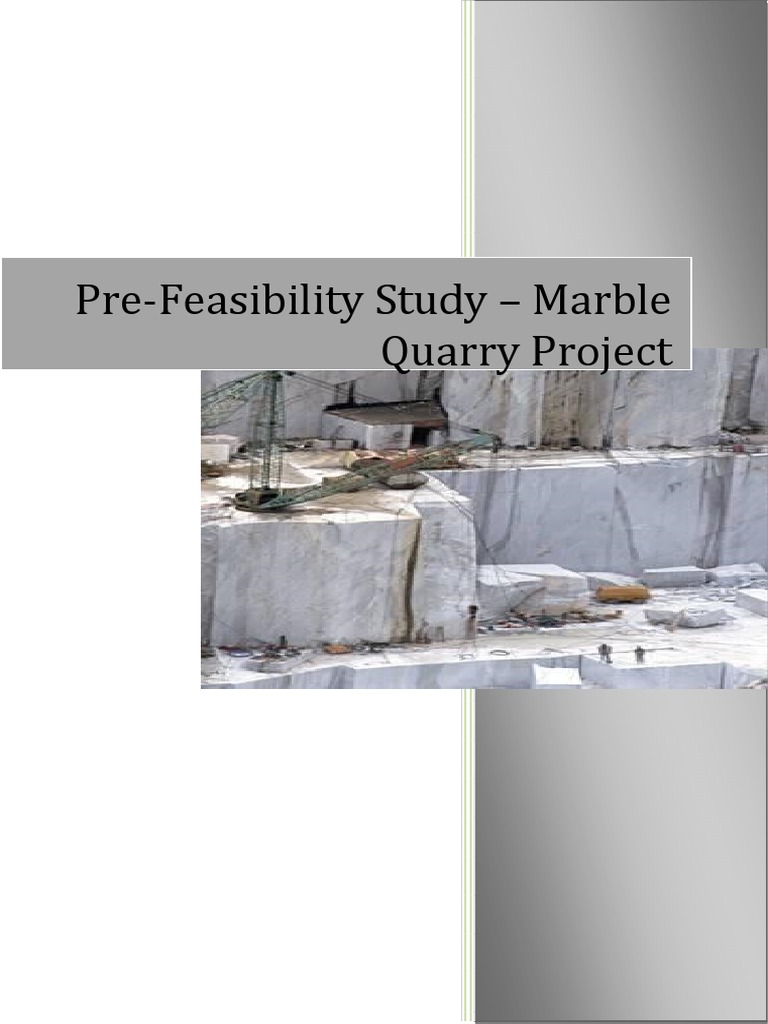 Pre-Feasibility Study Marble Quarrying Project | PDF | Feasibility ...