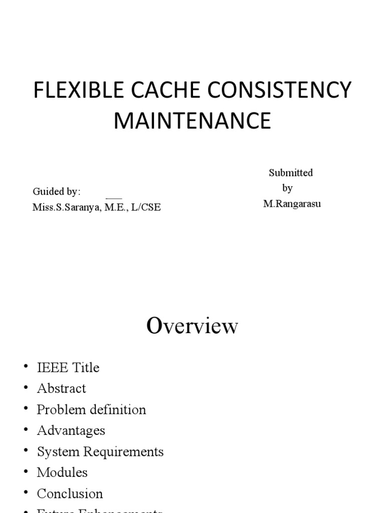 Flexible Cache Consistency Maintenance: Guided By: Miss.S.Saranya, M.E ...