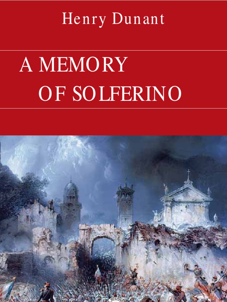 15-Henri Dunant (1862) A MEMORY OF SOLFERINO (PDF 47 BLZ.) | PDF ...