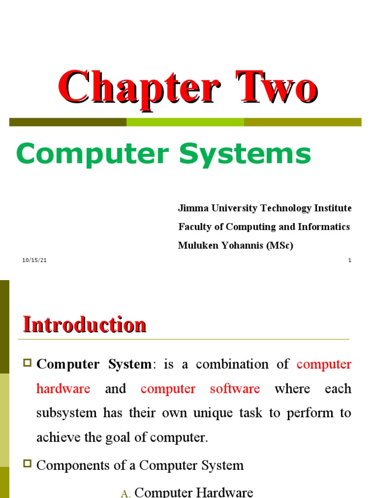 Computer Systems: Jimma University Technology Institute Faculty of Computing and Informatics ...