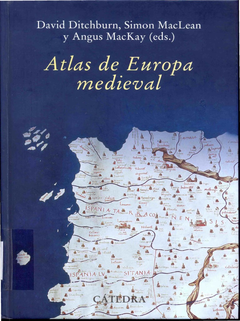 David Ditchburn, Simon MacLean & Angus MacKay, Atlas de Europa Medieval ...