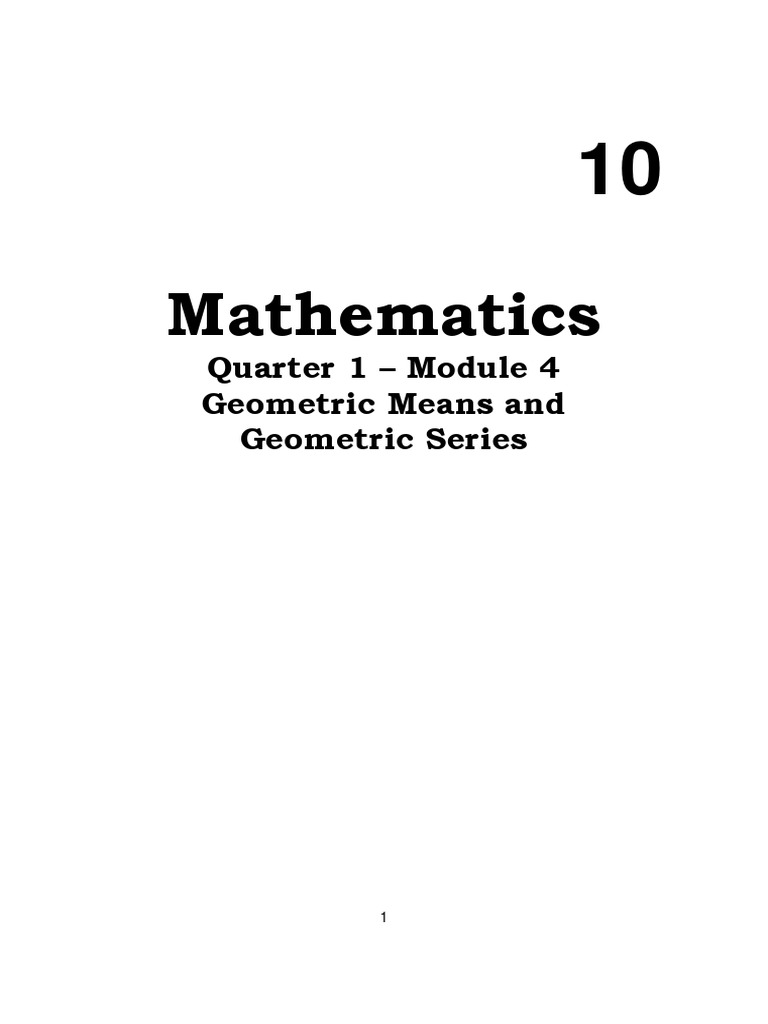 Math 10 - q1 - WK 4 - Module 4 - Geometric Means and Geometric Series ... Math 10 - q1 - WK 4 - Module 4 - Geometric Means and Geometric Series ...