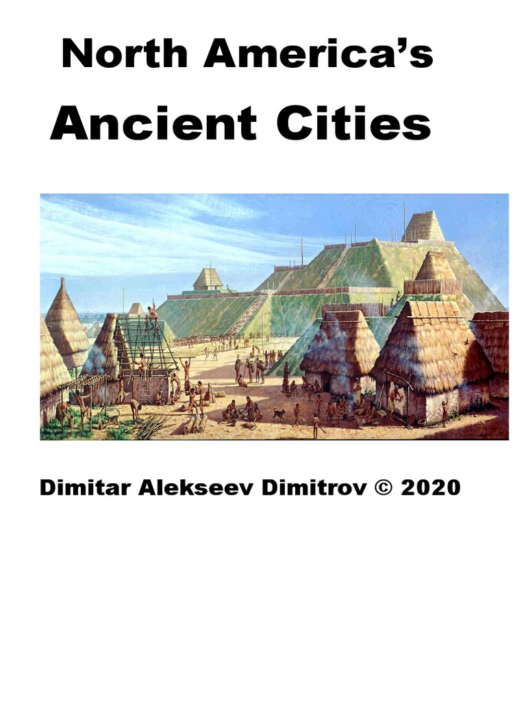North America's Ancient Cities. Author: Dimitar Al. Dimitrov | PDF ...