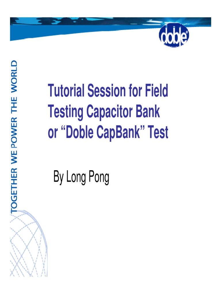 Tutorial Session For Field Testing Capacitor Bank or "Doble Capbank ...