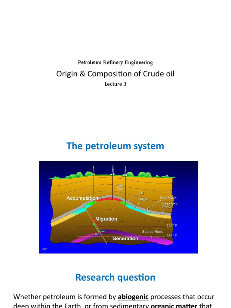 Origin & Composition of Crude Oil: Petroleum Refinery Engineering | PDF