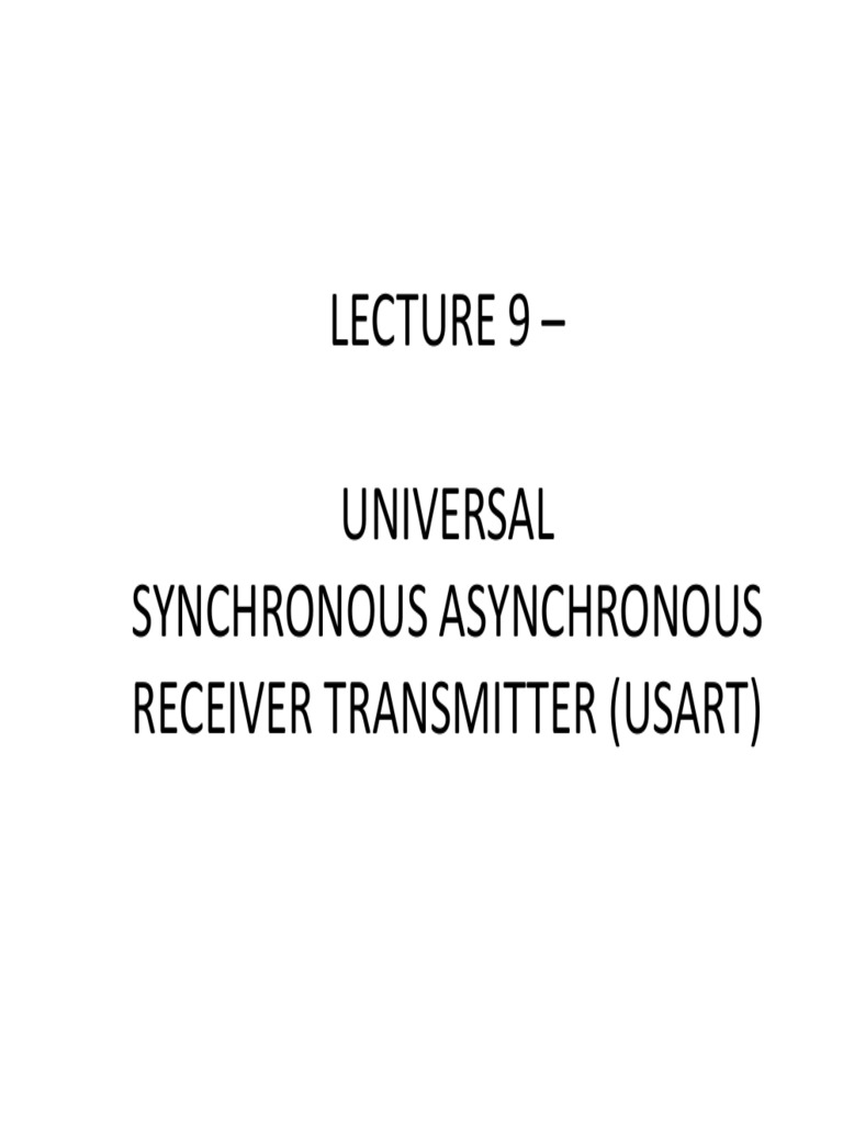 Lecture 9 Universal Synchronous Asynchronous Synchronous Asynchronous Receiver Transmitter