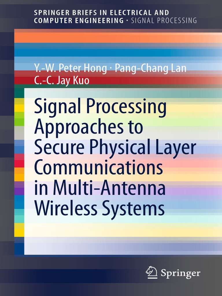 Signal Processing Approaches To Secure Physical Layer Communications in Multi-Antenna Wireless ...