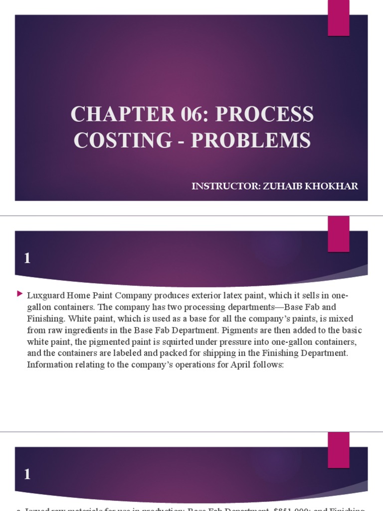 Chapter 06: Process Costing - Problems: Instructor: Zuhaib Khokhar | PDF