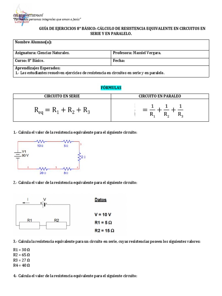 GUÍA DE EJERCICIOS 8° BÁSICO CÁLCULO DE RESISTENCIA EQUIVALENTE EN CIRCUITOS EN SERIE Y EN ...