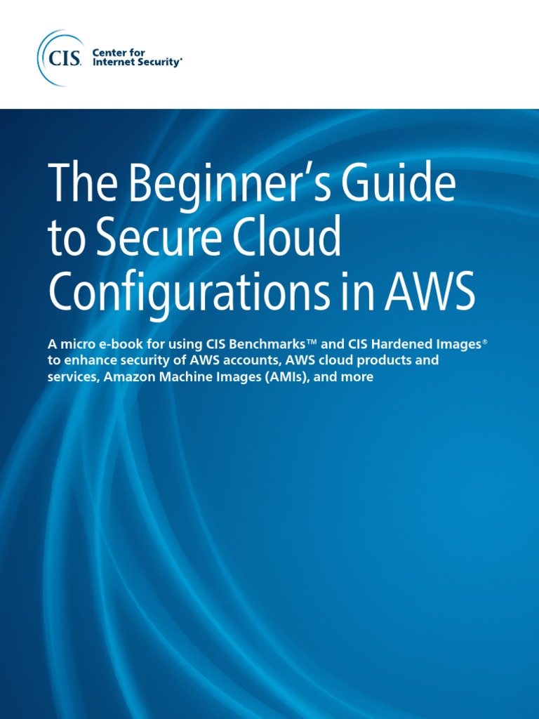 The Beginner's Guide To Secure Cloud Configurations in AWS | PDF ...