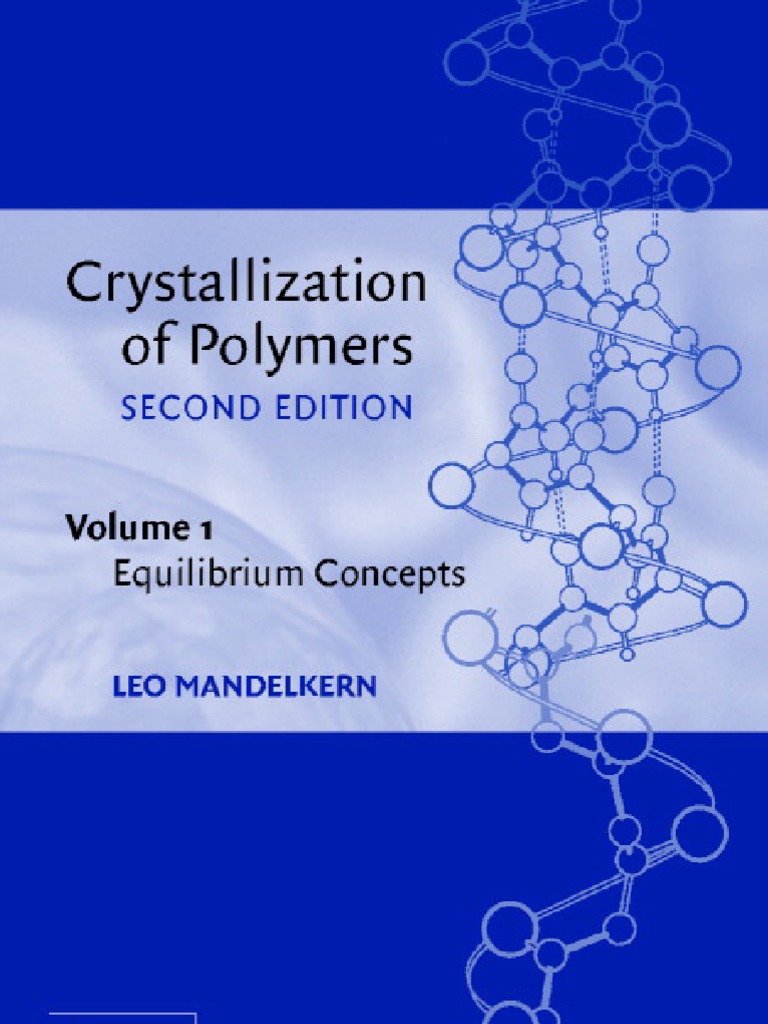 Crystallization of Polymers,, Vol 1 | Polymers | Molecules