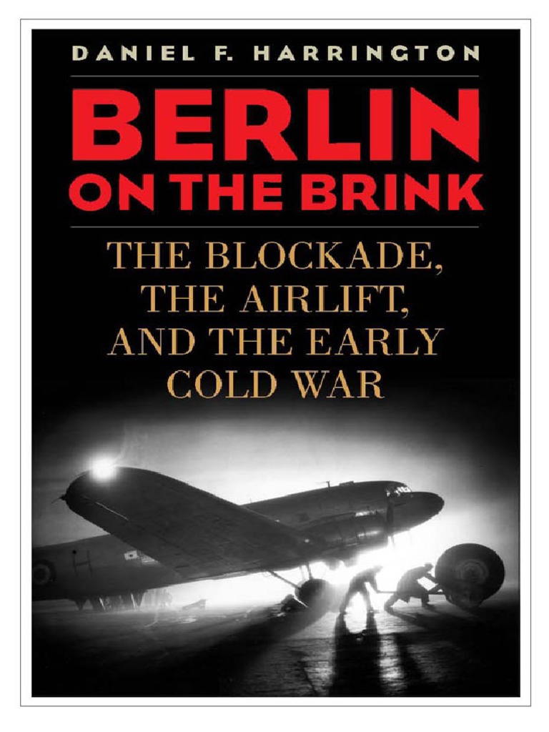 Berlin On The Brink - The Blockade, The Airlift and The Early Cold War ...
