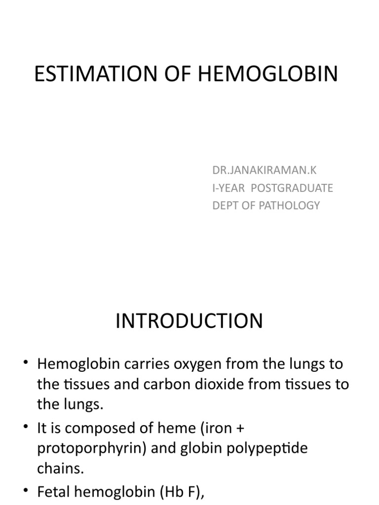 Estimation of Hemoglobin: DR - Janakiraman.K I-Year Postgraduate Dept ...