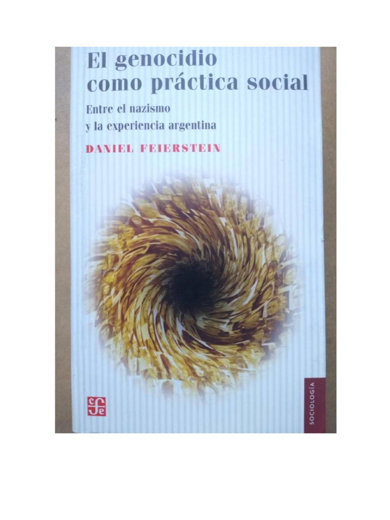 FEIERSTEIN, Daniel. El Genocidio Como Práctica Social. Introducción | PDF