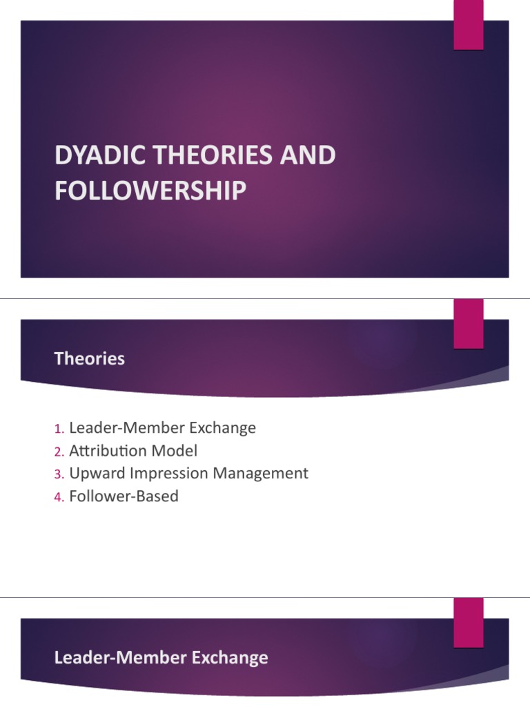 DYADIC THEORIES AND FOLLOWERSHIP - PPT Kiki | PDF | Business | Self ...