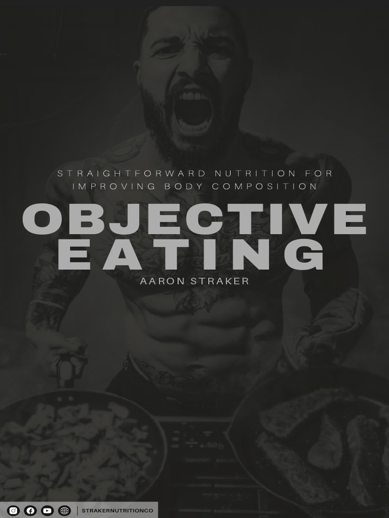 Aaron Straker Objective Eating Straightforward Nutrition v2 | PDF | Fat ...