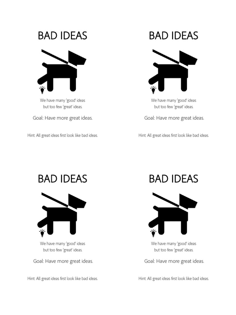 Bad Ideas Bad Ideas: Goal: Have More Great Ideas. Goal: Have More Great ...