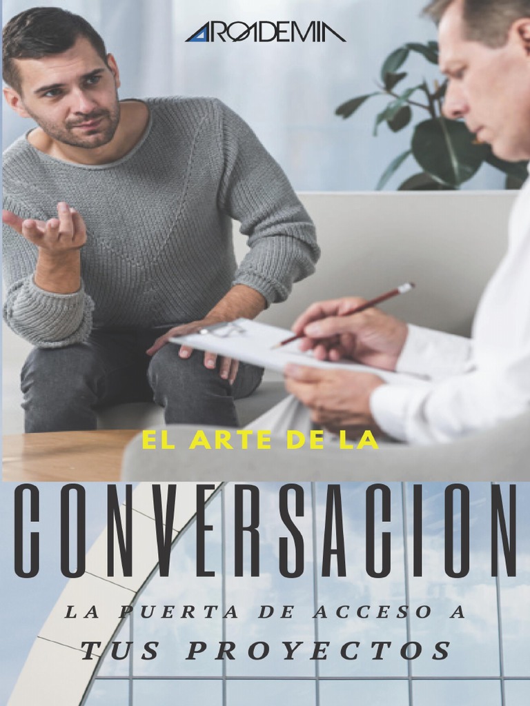 EL ARTE DE LA CONVERSACIÓN. La Puerta de Acceso A Tus Proyectos | PDF ...
