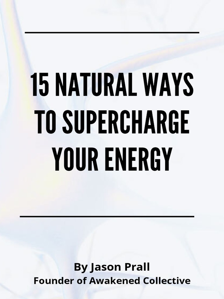 15 Natural Ways To Supercharge Your Energy | PDF | Breathing | Sleep