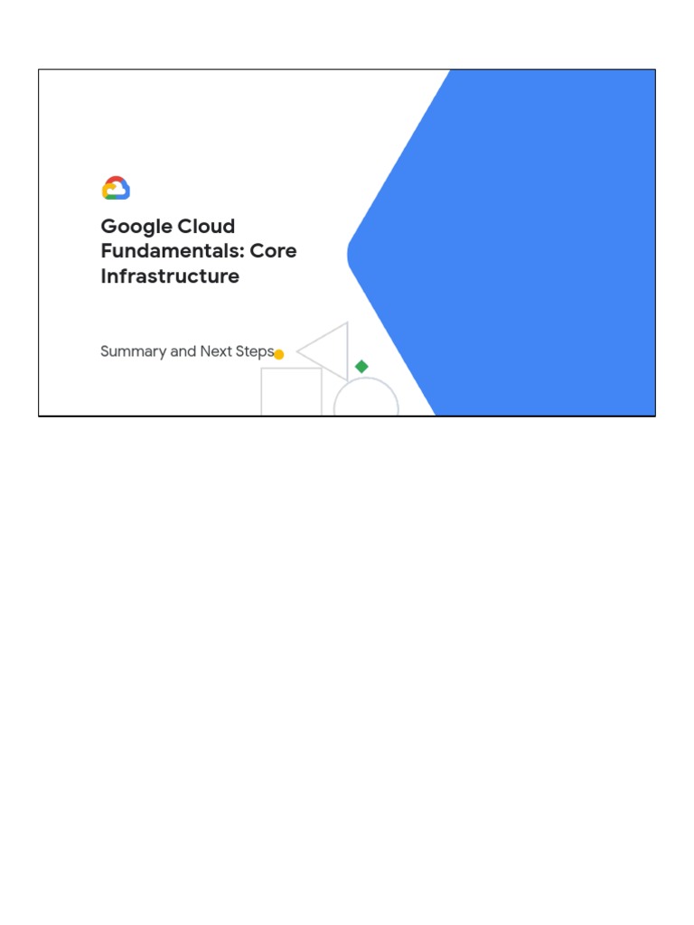 Google Cloud Fundamentals: Core Infrastructure: Summary and Next Steps ...