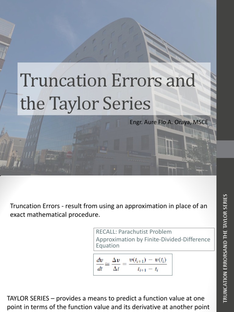 Truncation Errors and The Taylor Series: Engr. Aure Flo A. Oraya, MSCE ...