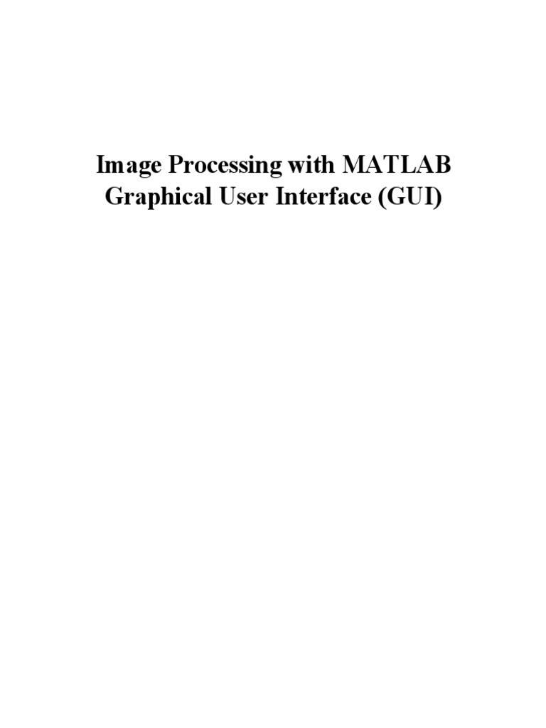 Image Processing With MATLAB Graphical User Interface (GUI) | PDF | Digital Image | Matlab
