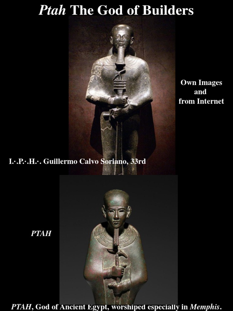 Ptah The God of Builders - Images and Simbolism - I. .P. .H. . Guillermo Calvo Soriano, 33rd ...