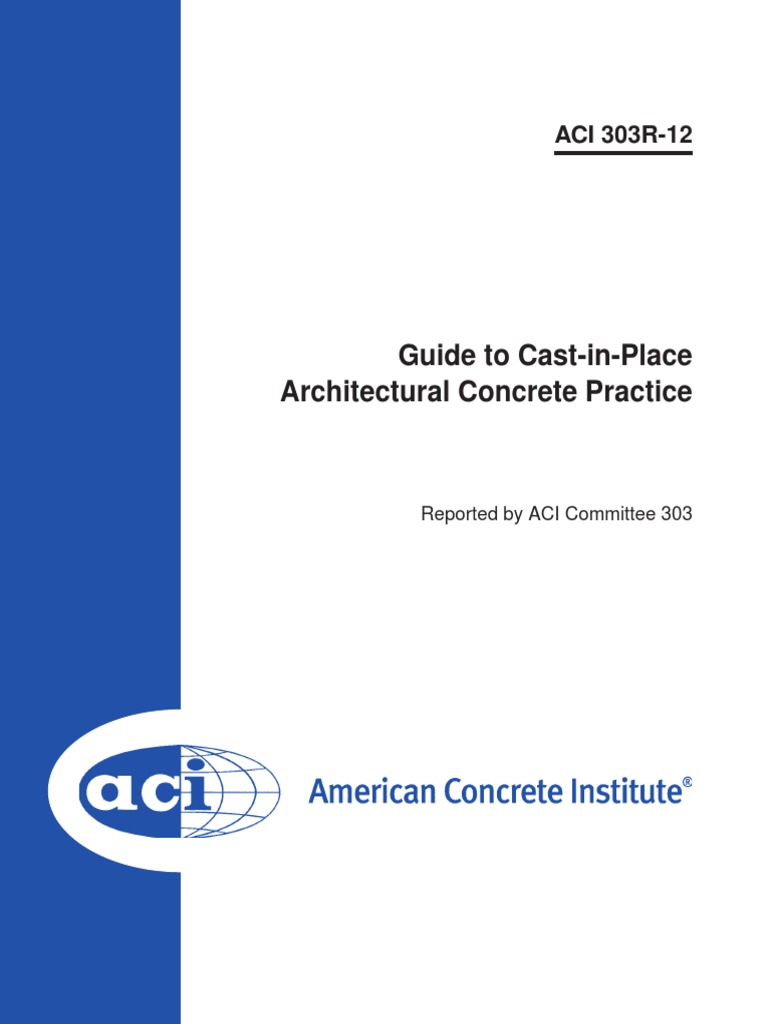 Guide To Cast-in-Place Architectural Concrete Practice: ACI 303R-12 ...