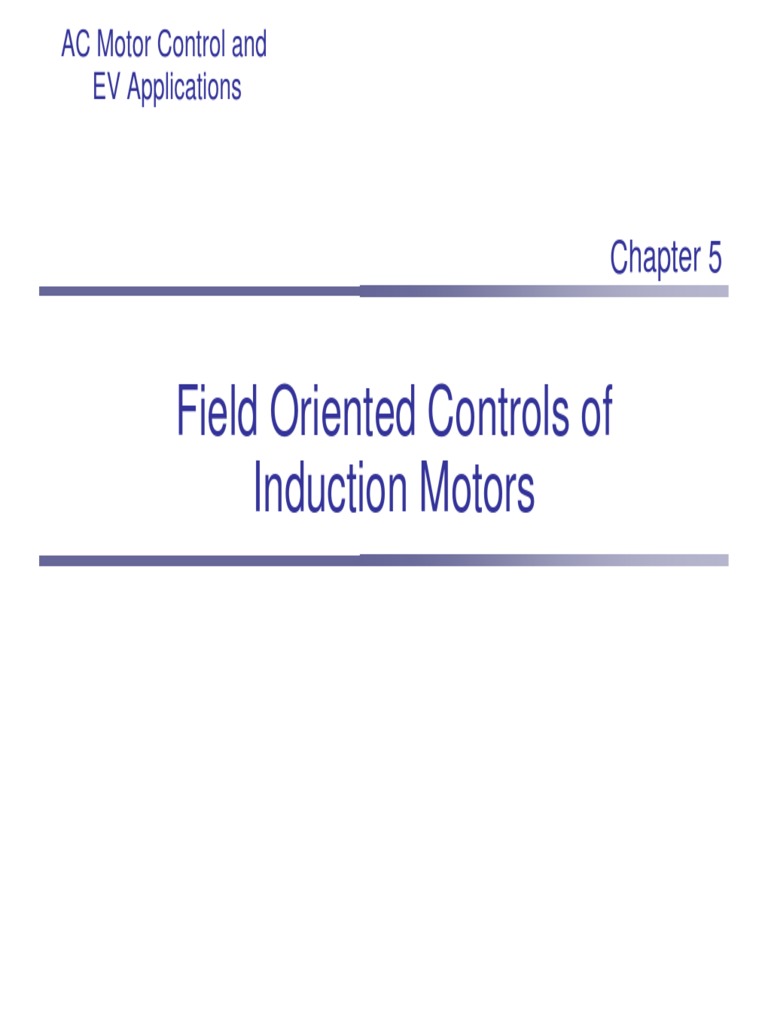Field Oriented Controls of Induction Motors: AC Motor Control and EV ...
