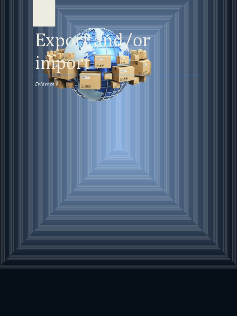 Export And/or Import: Evidence 8 | PDF | Trade | International Trade