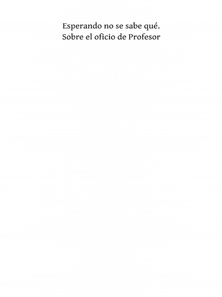 Esperando No Se Sabe Que. Sobre - Jorge Larrosa | PDF
